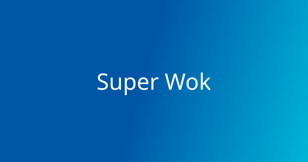 Best Chinese in Tarzana, CA | Super Wok | Order Online